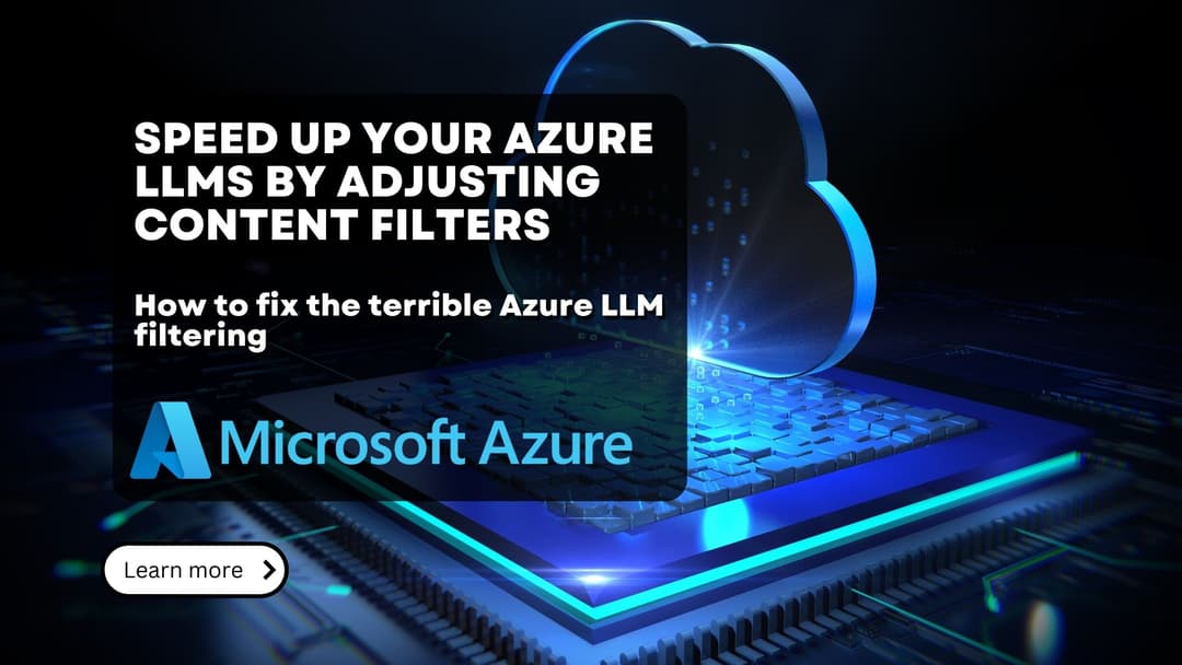 Azure OpenAI Content Filters: The Good, The Bad, and The Workarounds