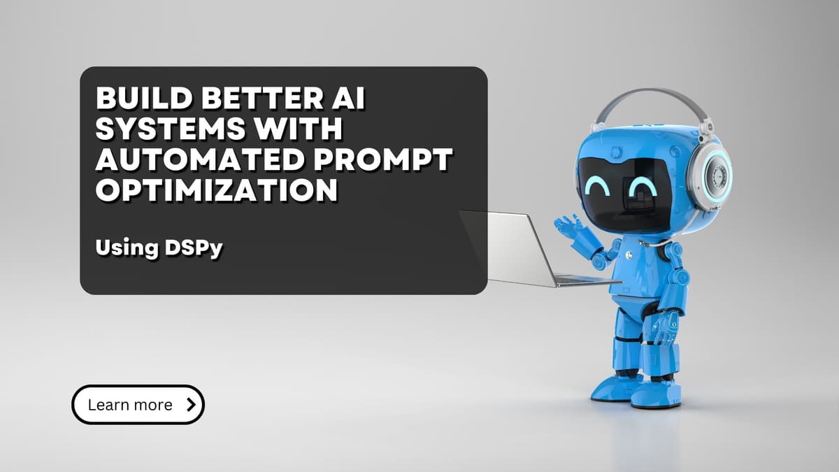 DSPy Tutorial 2025: Build Better AI Systems with Automated Prompt ...