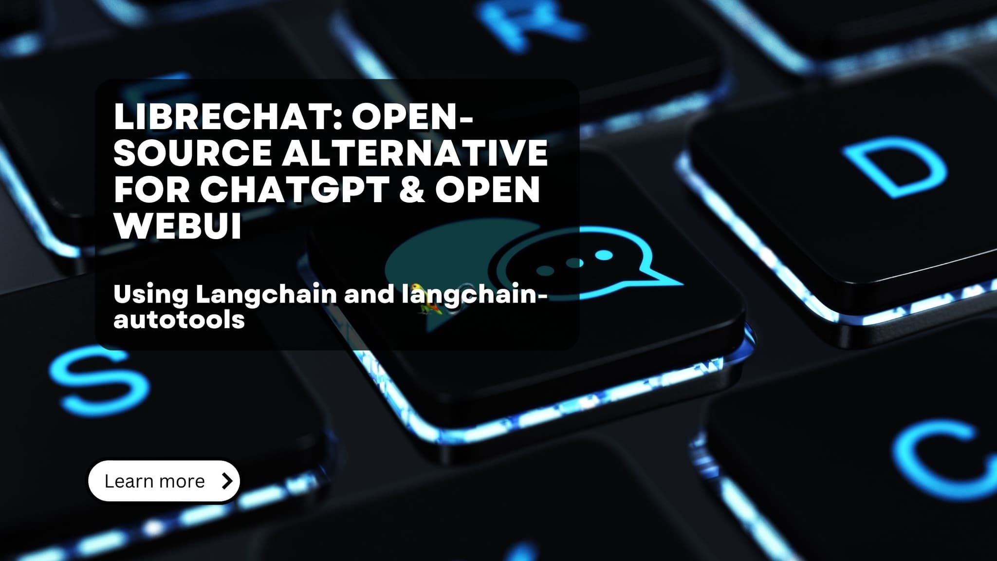 What is Libre Chat? The best alternative to Open WebUI and ChatGPT